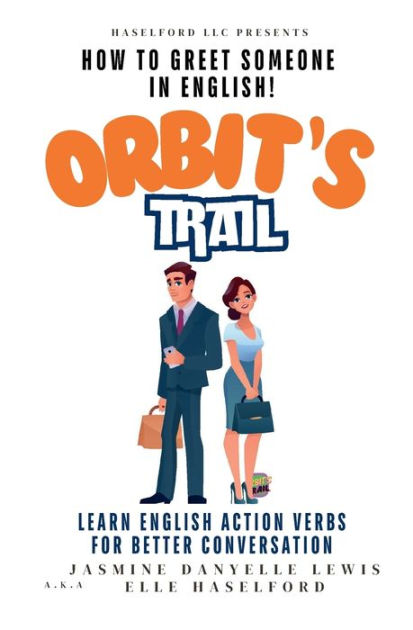 Orbit's Trail: How to Say Hello in English Conversation Activity: by Jasmine Danyelle Lewis ...
