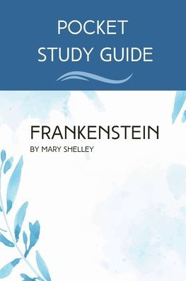 Pocket Study Guide: Frankenstein by Mary Shelley: by Lexis Pro Advanced ...