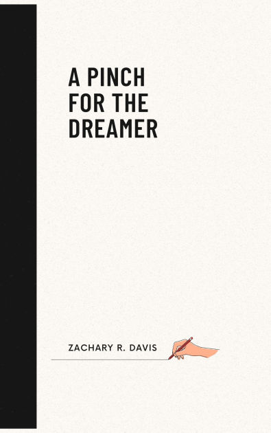 A Pinch for the Dreamer by Zachary Davis, Hardcover | Barnes & Noble®