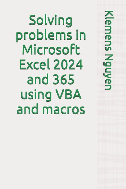 Solving Problems In Microsoft Excel 2024 And 365 Using Vba And Macros