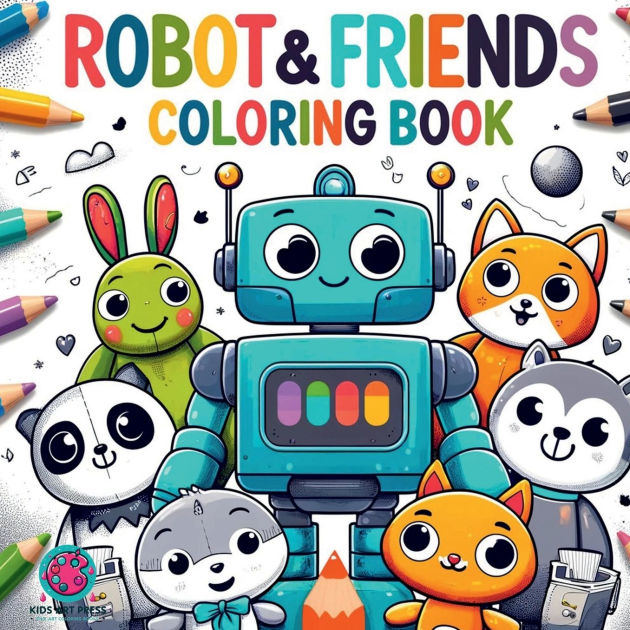 Robot and Friends Coloring Book: Fine Art Coloring Books for Kids by Dr ...
