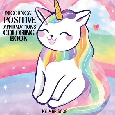 Unicorn Cat Positive Affirmations Coloring Book: A Magical Journey of ...