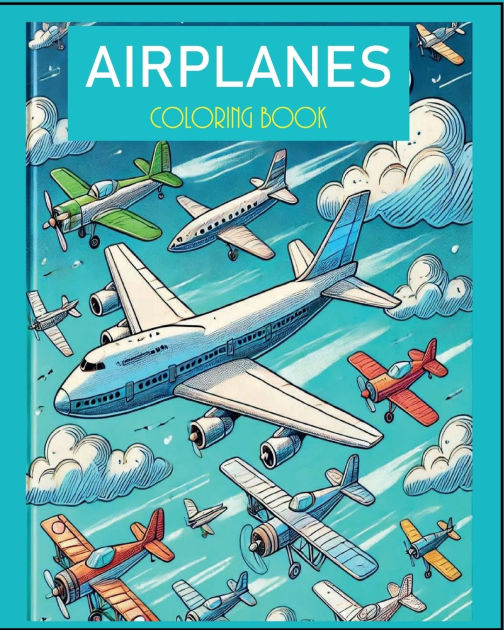 Airplanes Coloring Book: Fun for the Whole Family by Design Rsls ...