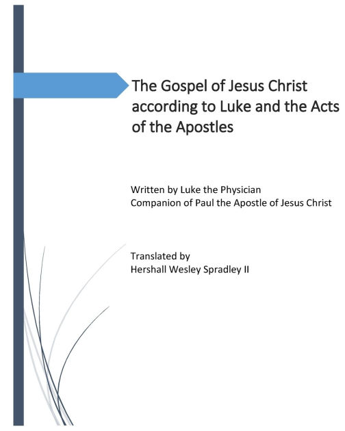 The Gospel of Jesus Christ according to Luke and the Acts of the ...
