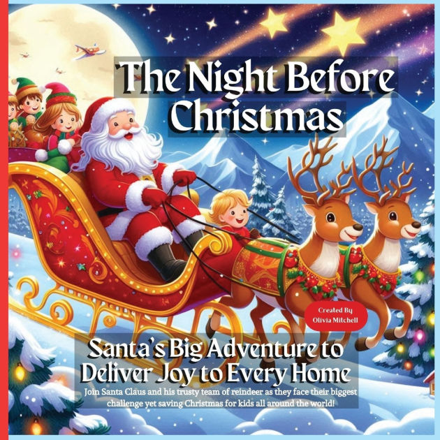 The Night Before Christmas: Santa's Big Adventure to Deliver Joy to ...