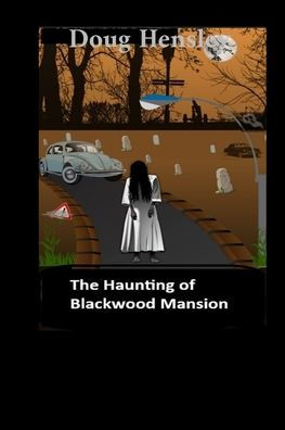 The Haunting of Blackwood Manor by Doug Hensley, Paperback | Barnes & Noble®