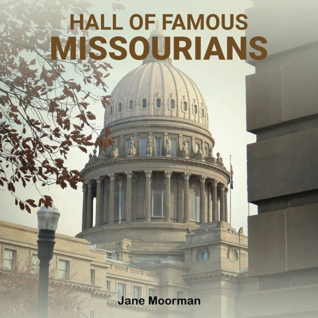 Hall of Famous Missourians by Jane Moorman, Paperback | Barnes & Noble®