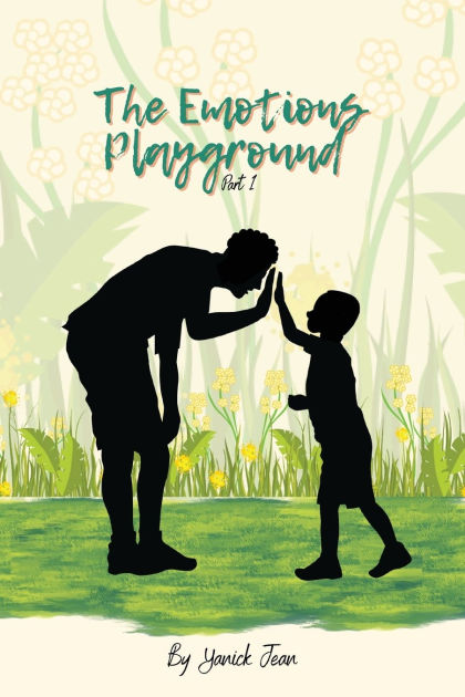 The Emotions Playground ( Part I ) by Yanick Jean, Paperback | Barnes ...