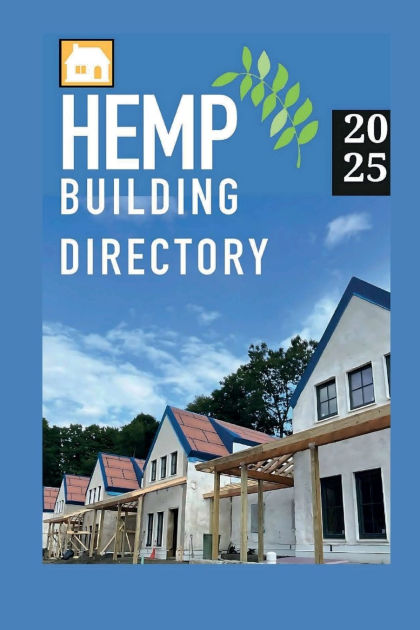Hemp Building Directory 2025: Guide to the international hemp building industry by Jean Lotus ...