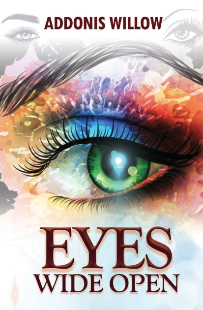 Eyes Wide Open by Addonis Willow | eBook | Barnes & Noble®