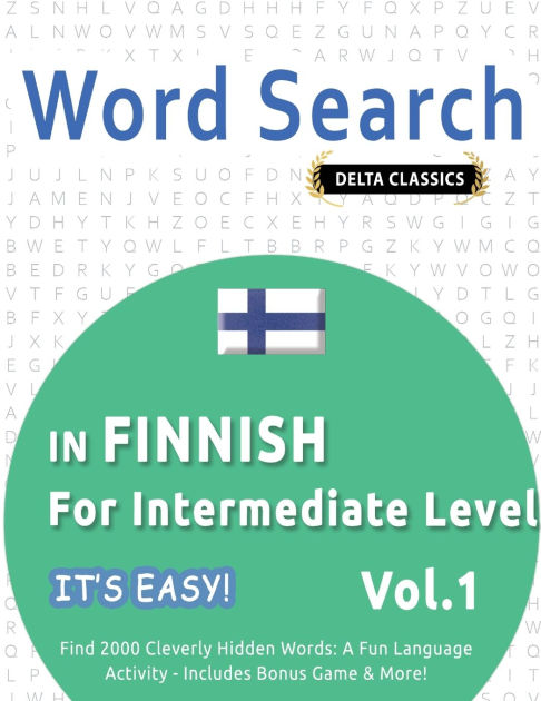 Word Search in Finnish for Intermediate Level - It's Easy! Vol.1 - Delta Classics - Find 2000 ...