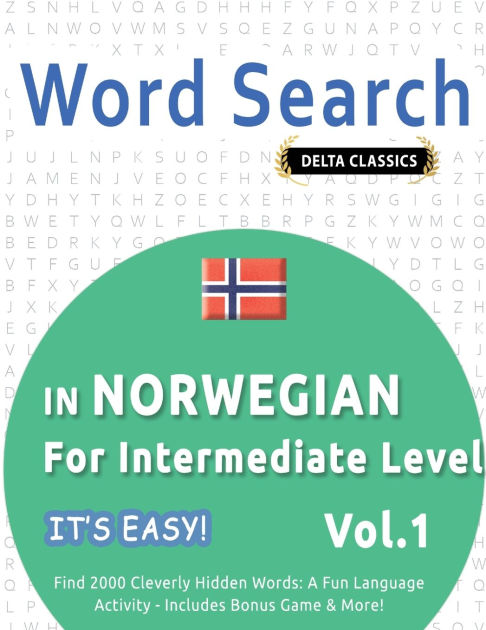 Word Search in Norwegian for Intermediate Level - It's Easy! Vol.1 - Delta Classics - Find 2000 ...