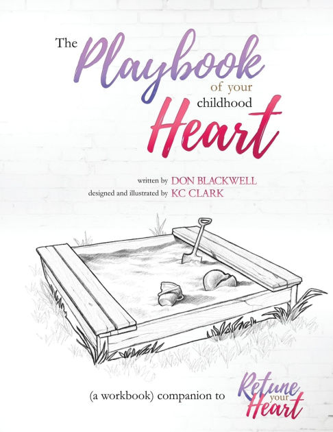 The Playbook of your Childhood Heart by Don Blackwell, Kc Clark, Paperback | Barnes & Noble®