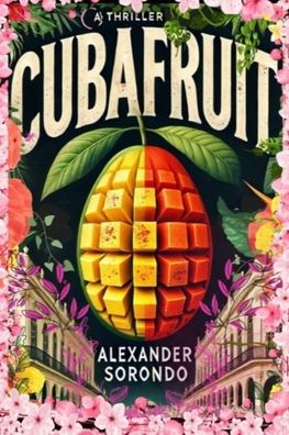 Cubafruit by Alexander Sorondo, Paperback | Barnes & Noble®