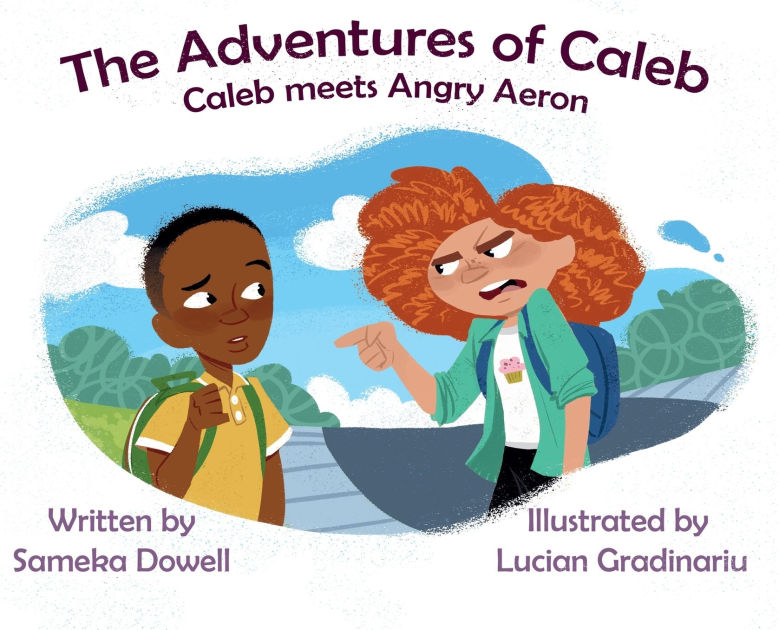 The Adventures of Caleb Mitchell: Caleb Meets Angry Aeron by Sameka Dowell, Hardcover | Barnes ...