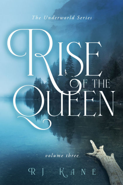 The Underworld Series: Rise of the Queen: Volume Three by RJ Kane | eBook | Barnes & Noble®