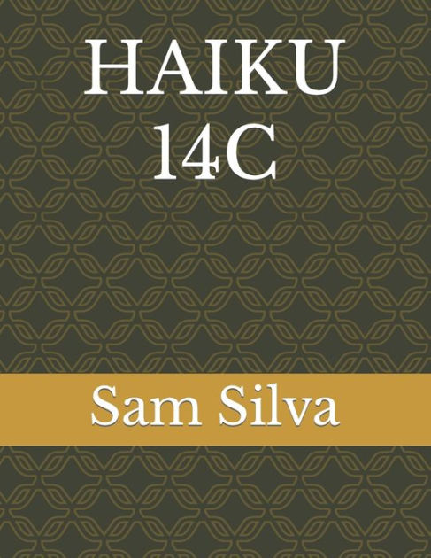 HAIKU 14C by Sam Silva, Paperback | Barnes & Noble®