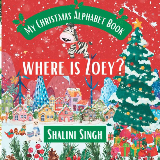 Where is Zoey?: My Christmas Alphabet Book by Shalini Singh, Paperback ...