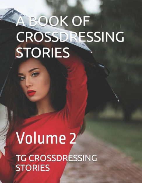 A Book Of Crossdressing Stories Volume 2 By Tg Crossdressing Stories