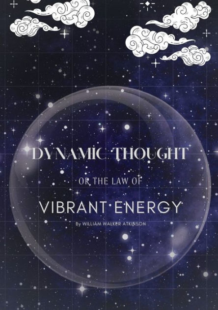 Dynamic Thought or The Law of Vibrant Energy by Anna Back, Paperback | Barnes & Noble®