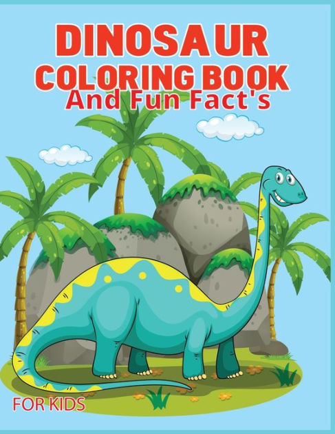 Dinosaur Coloring Book with Fun Facts: Coloring Book, Dinosaurs with ...
