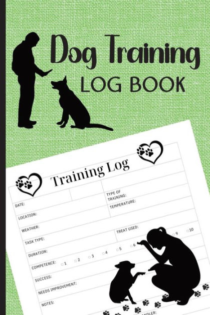 Dog Training Log Book: A logbook journal for recording and tracking the ...