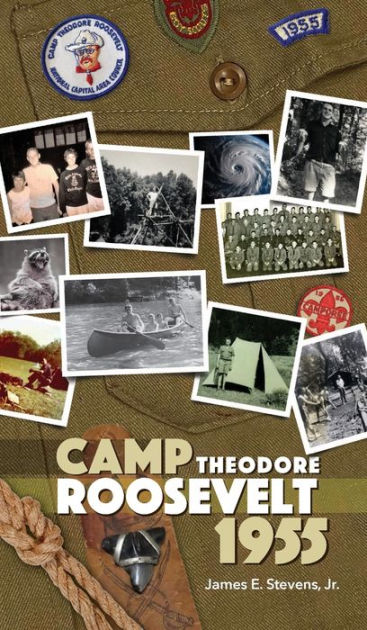 Camp Theodore Roosevelt 1955 by James E. Stevens, Jr, Kevin Adkins ...