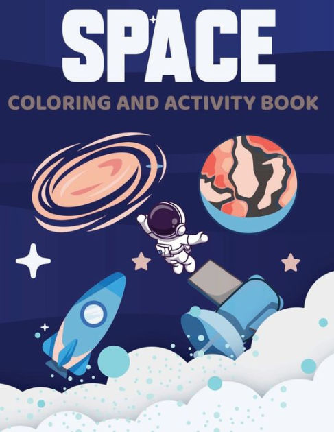 Space Activity Book For Kids Age 4-8: Explore the Wonders of the ...