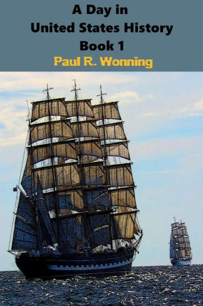 A Day in United States History - Book 1: A Year of Historical Events by ...