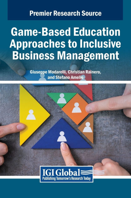 Game-Based Education Approaches to Inclusive Business Management by Giuseppe Modarelli ...