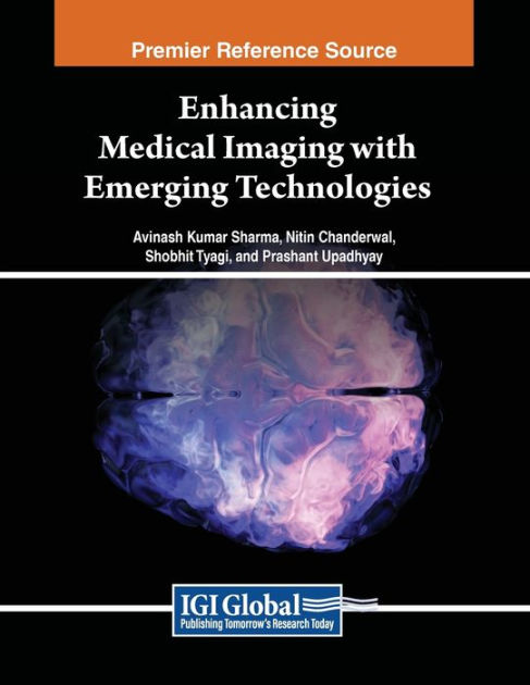 Enhancing Medical Imaging with Emerging Technologies by Avinash Kumar Sharma, Paperback | Barnes ...