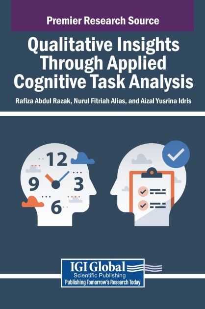 Qualitative Insights Through Applied Cognitive Task Analysis by Rafiza Abdul Razak, Nurul ...