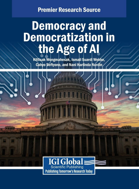 Democracy and Democratization in the Age of AI by Kittisak Wongmahesak, Paperback | Barnes & Noble®