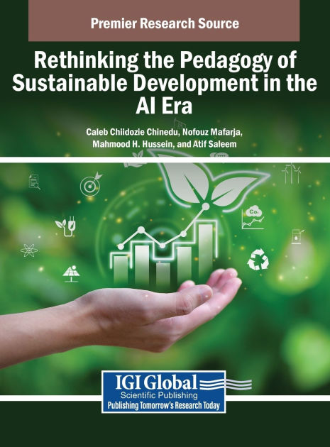Rethinking the Pedagogy of Sustainable Development in the AI Era by Caleb Chiidozie Chinedu ...