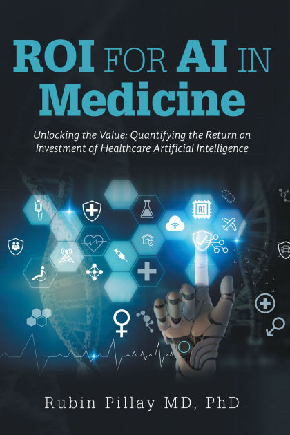 ROI for AI in Medicine: Unlocking the Value: Quantifying the Return on Investment of Healthcare ...