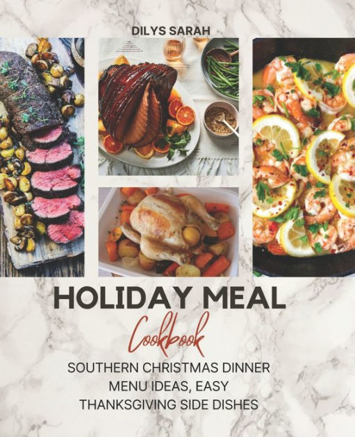Holiday Meal Cookbook: Southern Christmas Dinner Menu Ideas, Easy ...