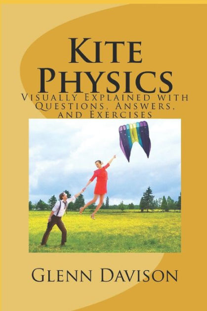 Kite Physics: Visually Explained with Questions, Answers, Illustrations ...