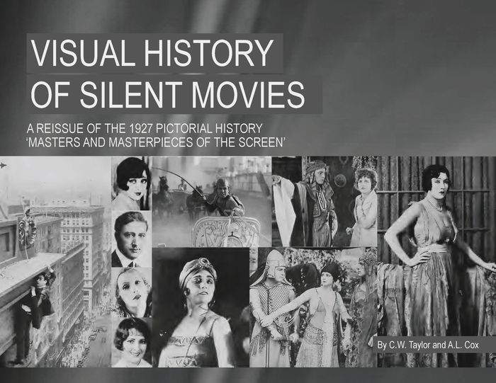 Visual History of Silent Movies: A reissue of the 1927 pictorial survey ...