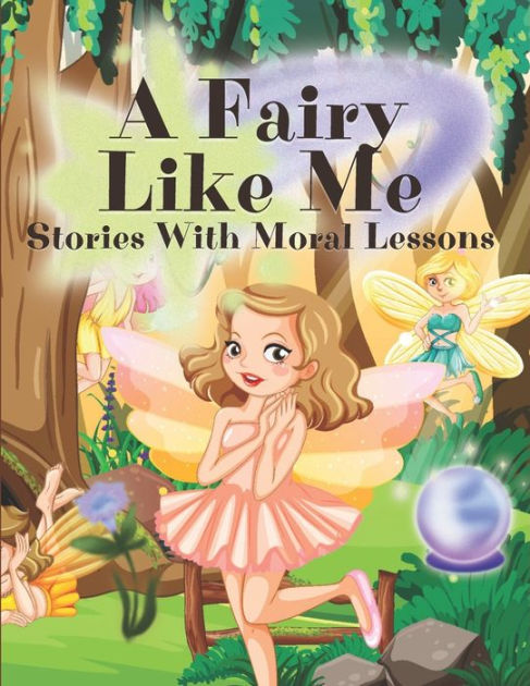 A Fairy Like Me: Stories With Moral Lessons: Fabulous Magical Bedtime ...