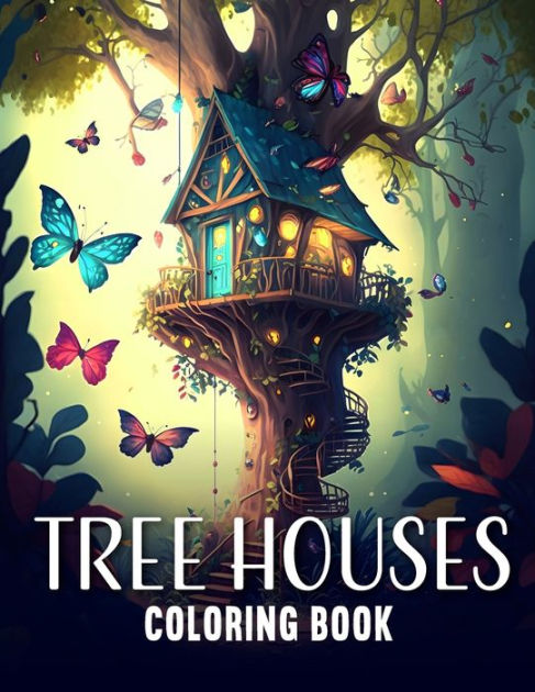 Beautiful Tree Houses Adult Coloring Book With A Collection 50 Tree
