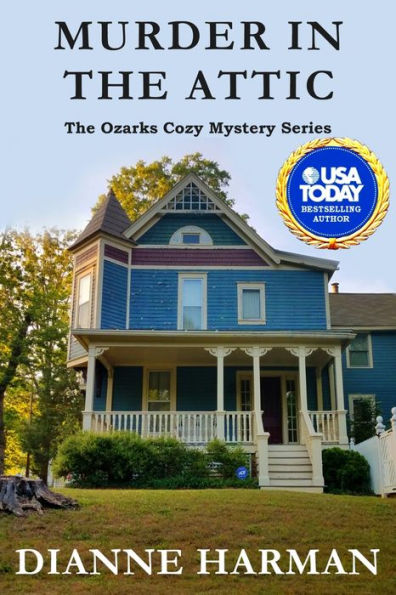 Murder in the Attic: The Ozarks Cozy Mystery Series by Dianne Harman ... Murder in the Attic: The Ozarks Cozy Mystery Series by Dianne Harman ...