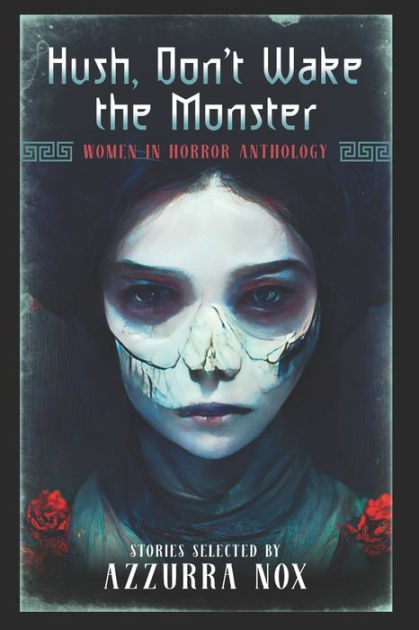 Hush, Don't Wake the Monster: Stories Inspired by Stephen King - Women ...