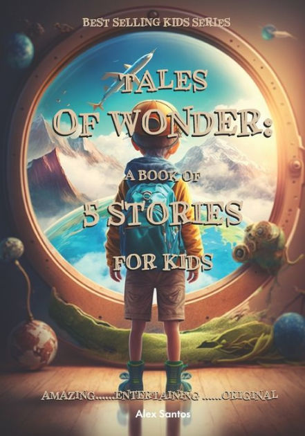 Tales of Wonder: A Book of 5 Stories for Little Kids, Magic & Adventure ...