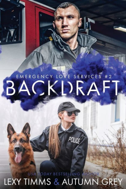Backdraft by Autumn Gaze, Lexy Timms, Paperback | Barnes & Noble®
