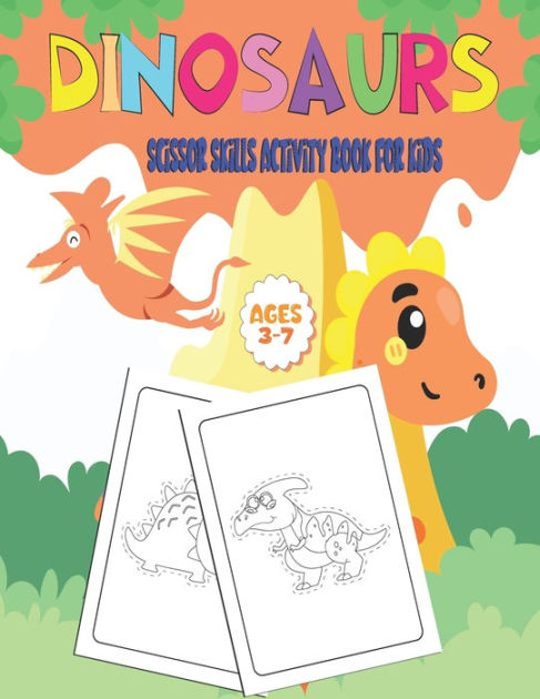 Dinosaur Scissor Skills Activity Book for Kids: Dinosaur Scissor Skills ...