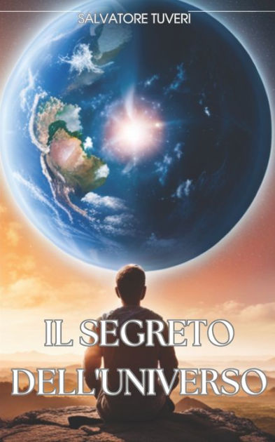 I SEGRETI DELL'UNIVERSO by SALVATORE TUVERI, Paperback | Barnes & Noble®