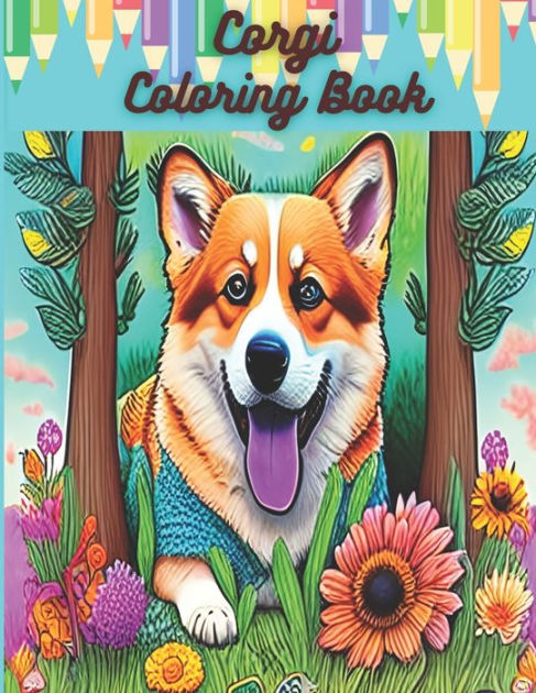 Corgi Coloring Book: : A Charming Coloring Adventure for Kids (Ages 4 ...