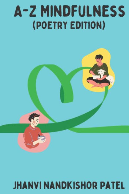 A-Z Mindfulness (Poetry Edition) by Jhanvi Nandkishor Patel, Paperback ...