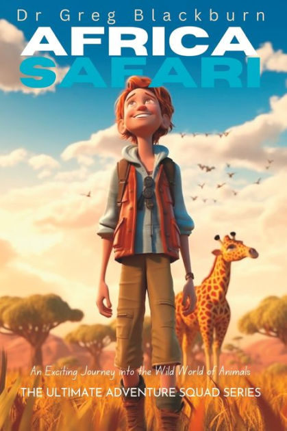 Africa Safari: A Tale of Wildlife and Nature by Greg Blackburn ...