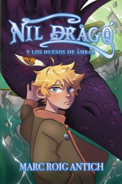 Nil Dragó y los huesos de ámbar by Marc Roig Antich, Marta Cardoso, Paperback | Barnes & Noble®